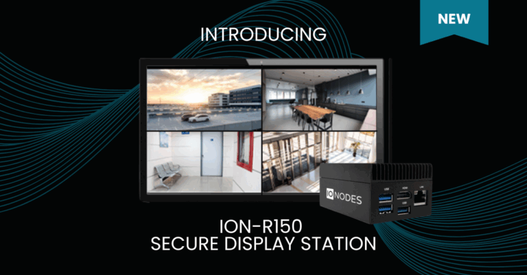The New ION-R150: The Next-Generation Single-Monitor Secure Display Station - IONODES